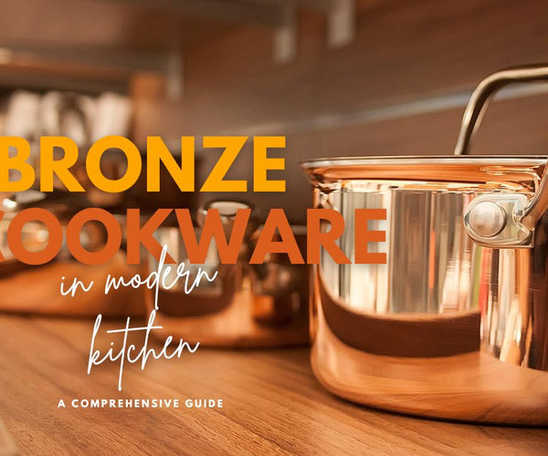 Bronze Cookware: A Timeless Choice for Modern Kitchens – The Coconut Store